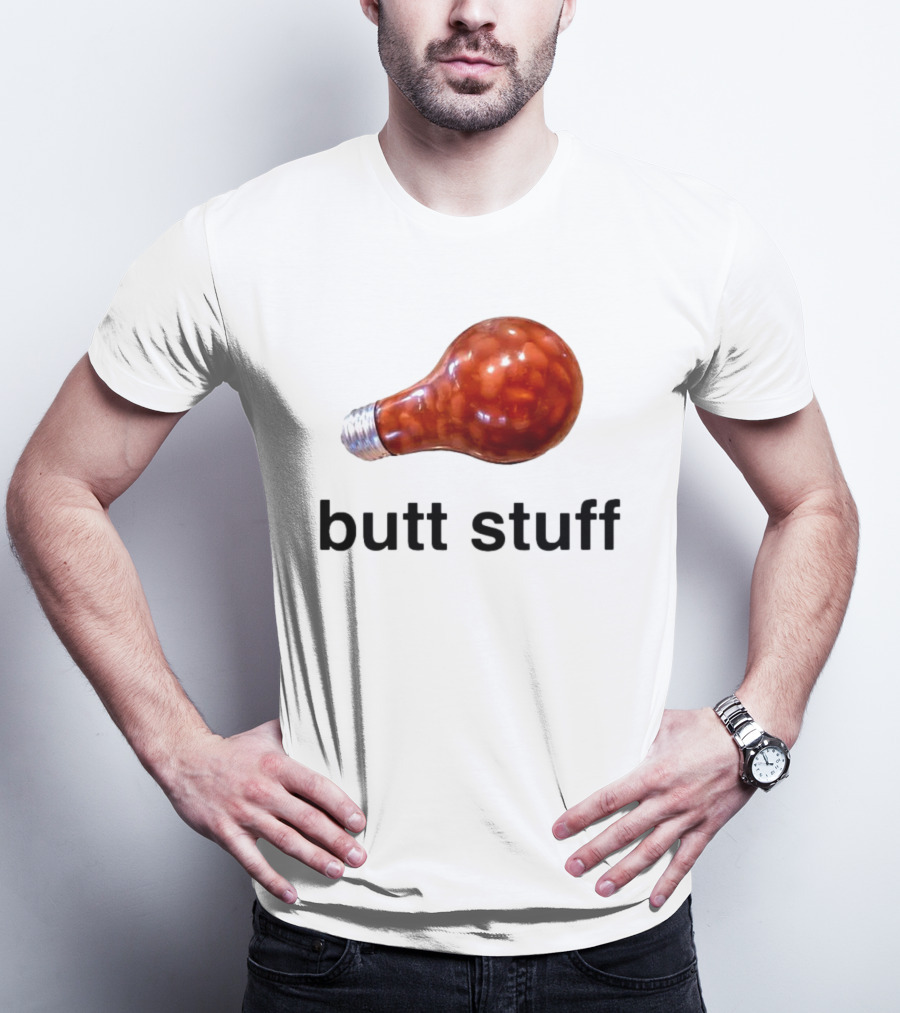 Butt Stuff Light Bulb Beans T-Shirt