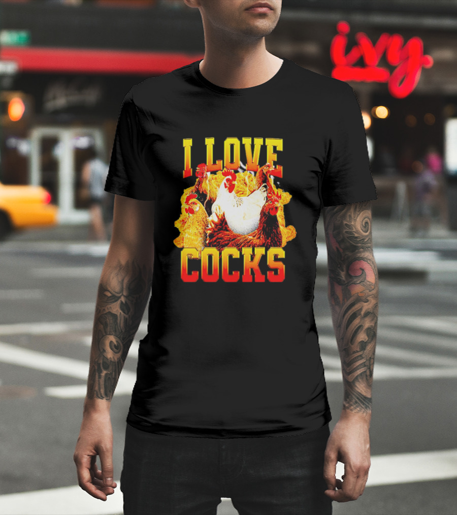 I Love Cocks Chickens T-Shirt