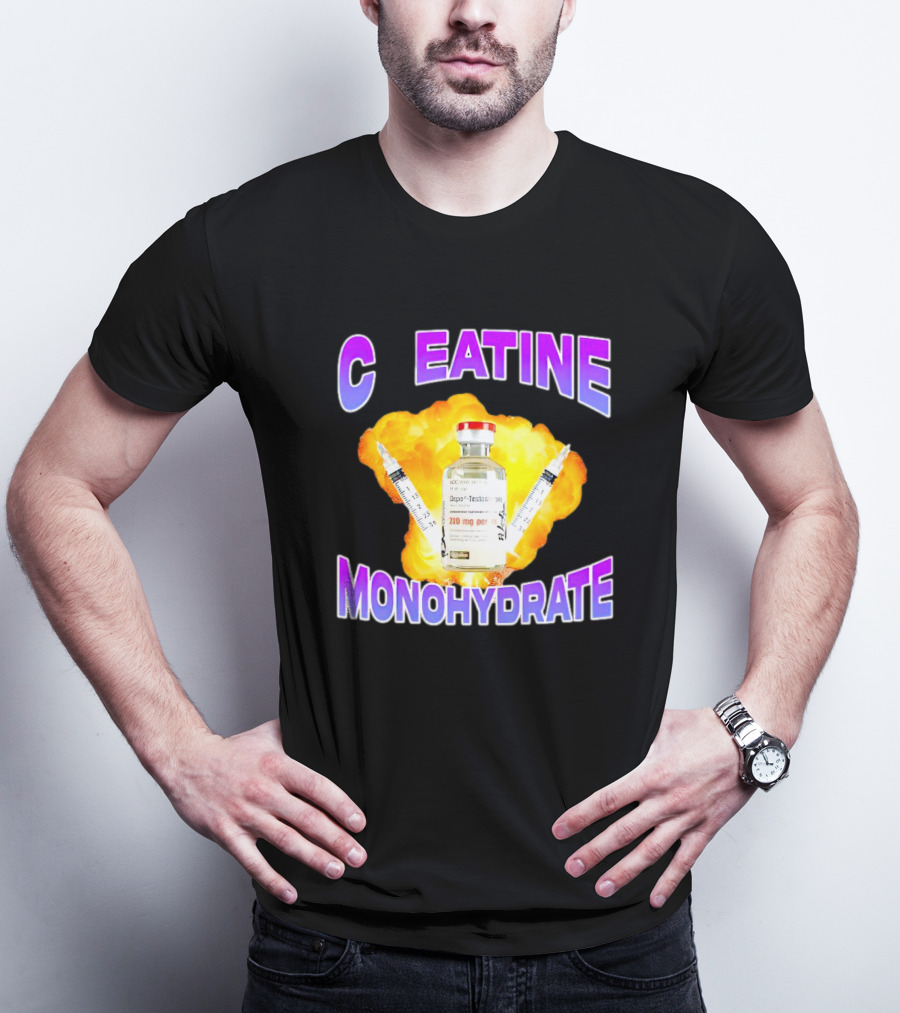 C EATINE Monohydrate Depo Testosterone 200 Mg T-Shirt