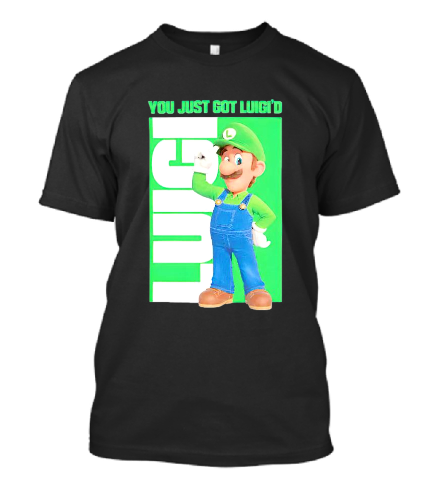 LUIGI You Just Got Luigi'D T-Shirt