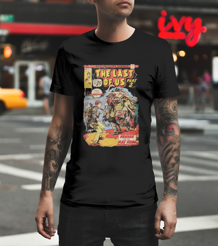 Action Game Heroes The Last Of Us Part 2 Beware Of The Rat King Comic T-Shirt