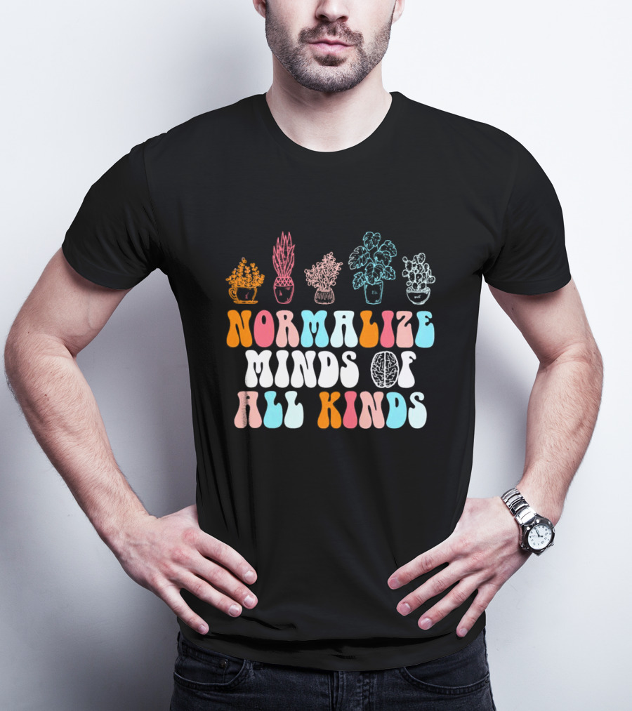 Normalize Minds Of All Kinds Colorful Plant T-Shirt