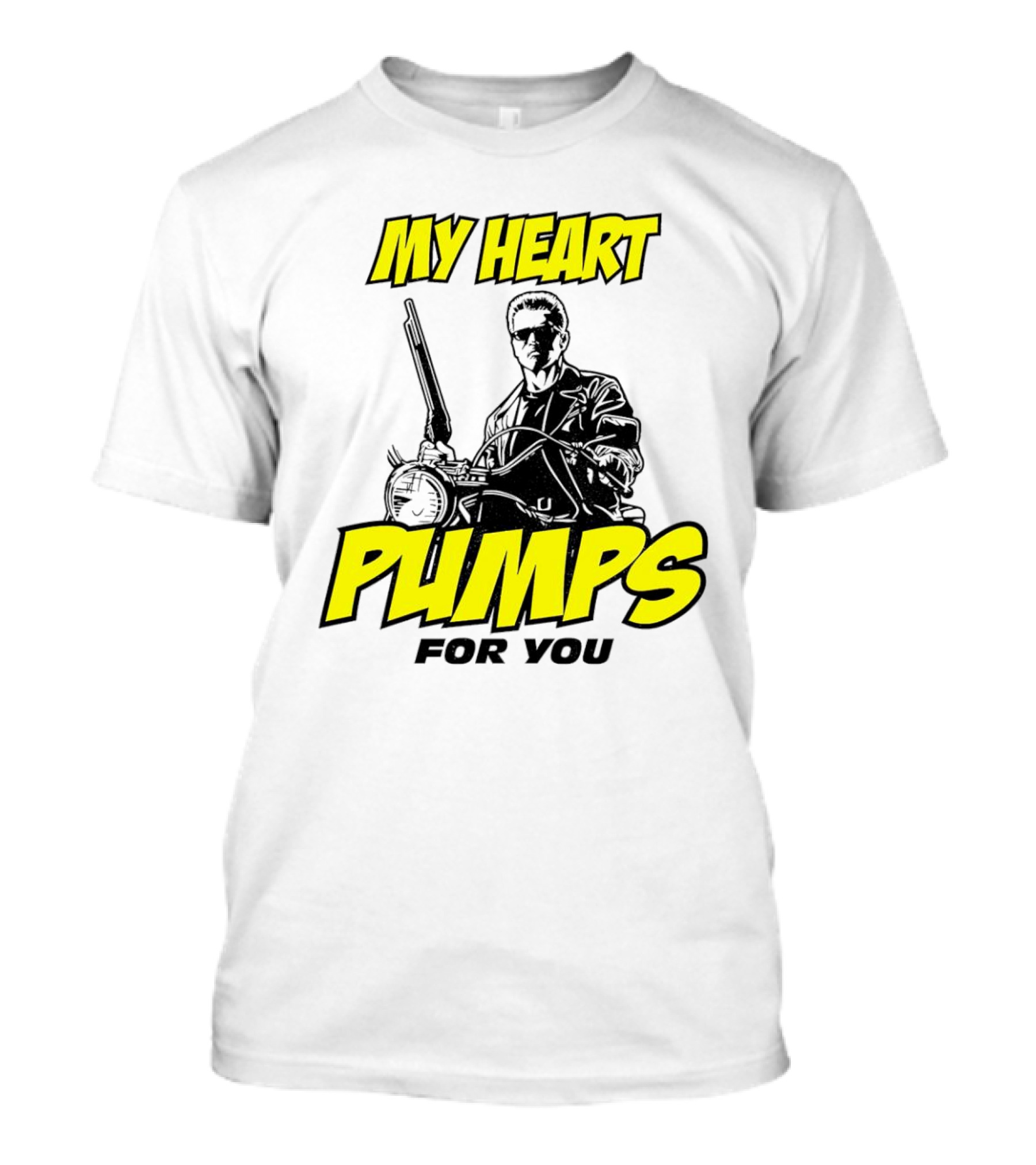Terminator My Heart Pumps For You T-Shirt