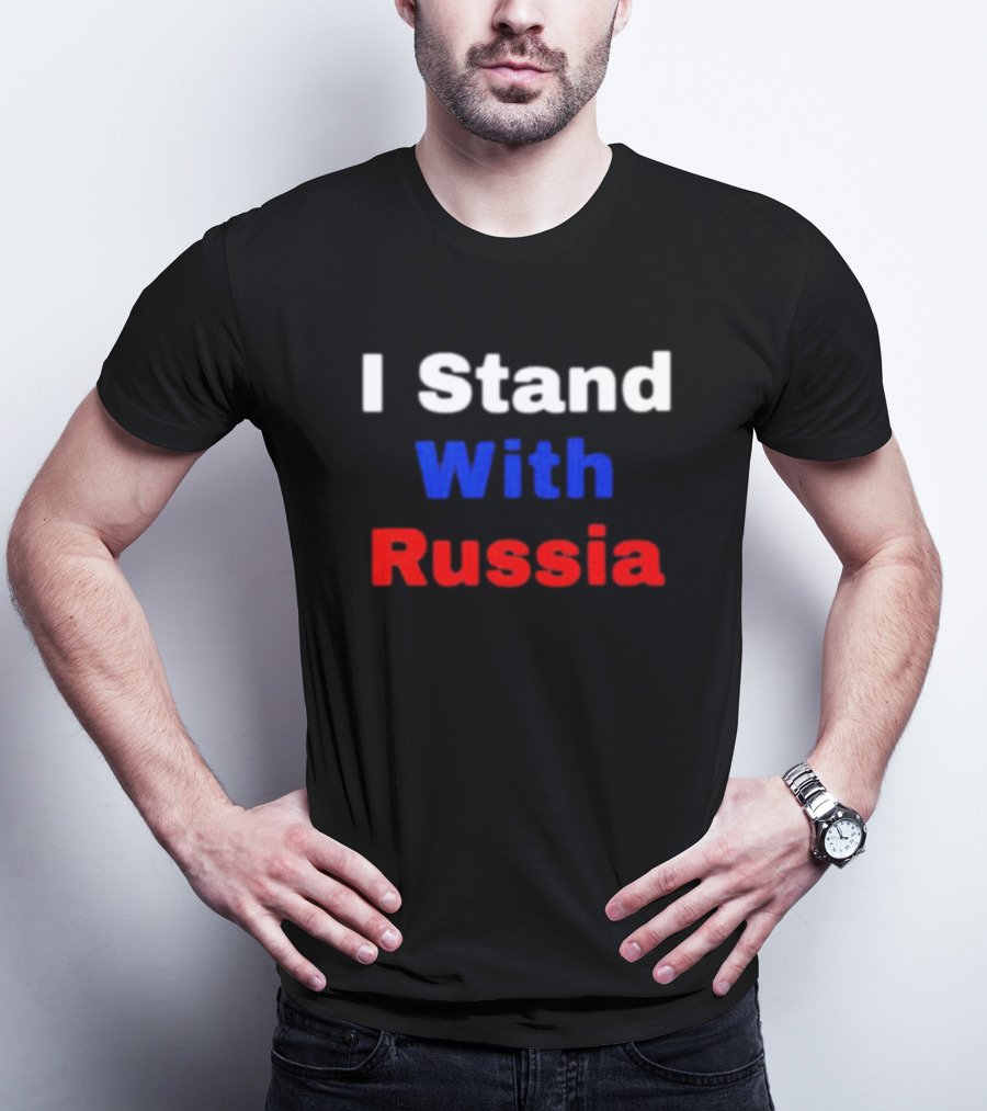 I Stand With Russia T-Shirt