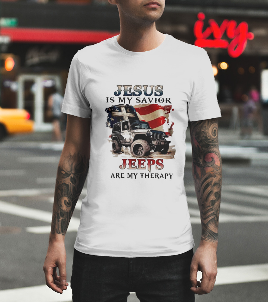Jesus Is My Savior Jeeps Are My Therapy American Flag Jeep T-Shirt
