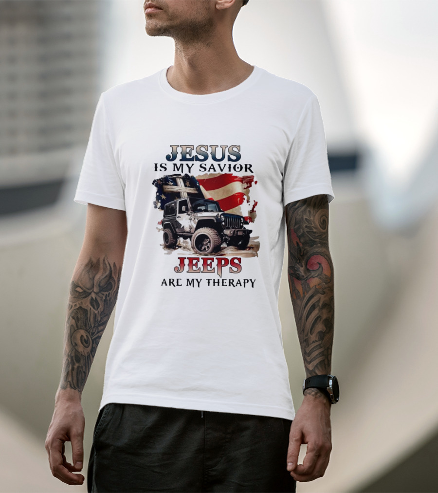 Jesus Is My Savior Jeeps Are My Therapy American Flag Jeep T-Shirt