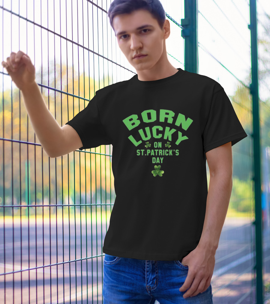 Born Lucky On St. Patrick's Day With Shamrocks T-Shirt