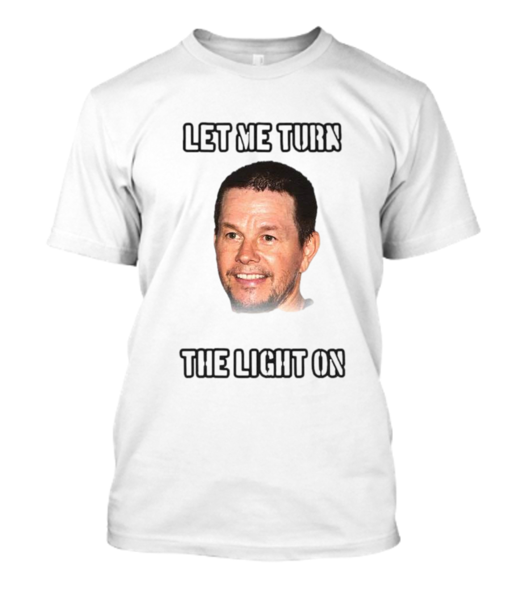 Mark Wahlberg Let Me Turn The Light On T-Shirt