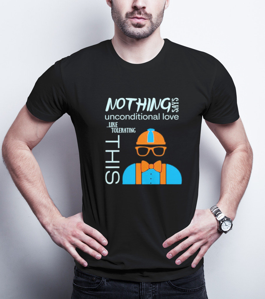 Nothing Says Unconditional Love Like Tolerating This Blippi Inspired Bow Tie Glasses Hat T-Shirt