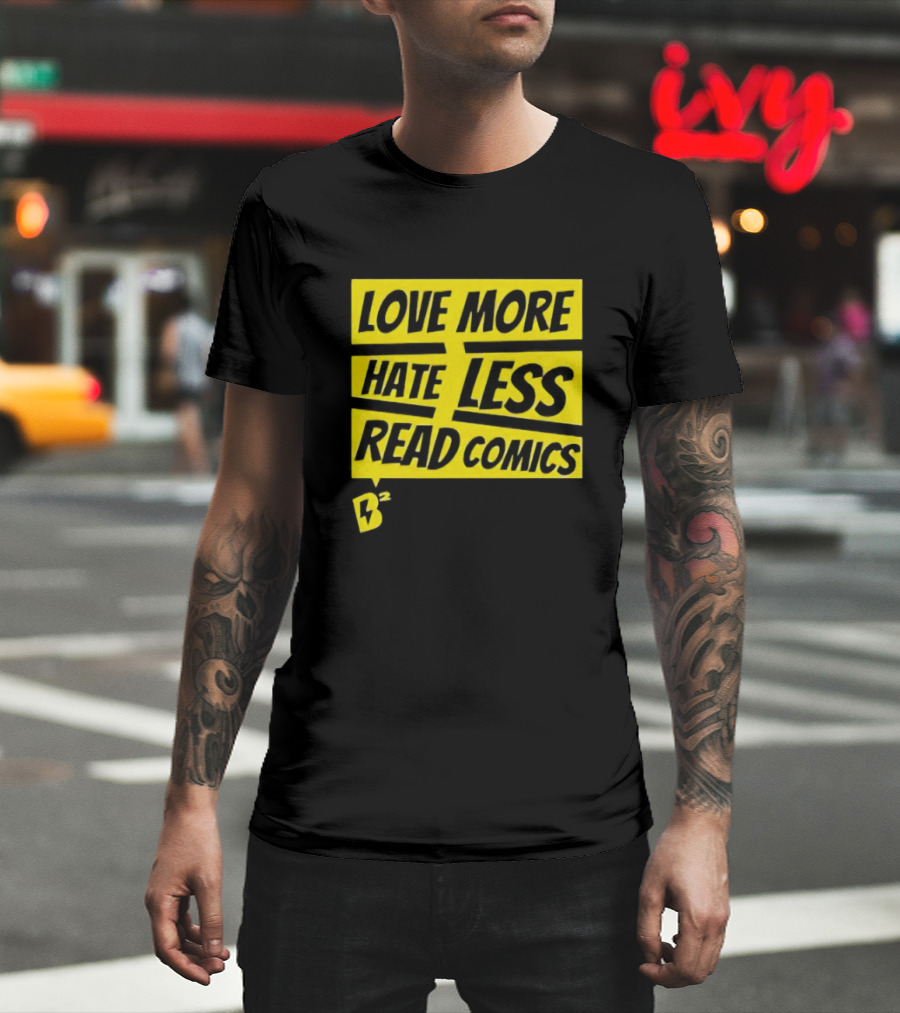 Love More Hate Less Read Comics B² Yellow Black Lettering T-Shirt