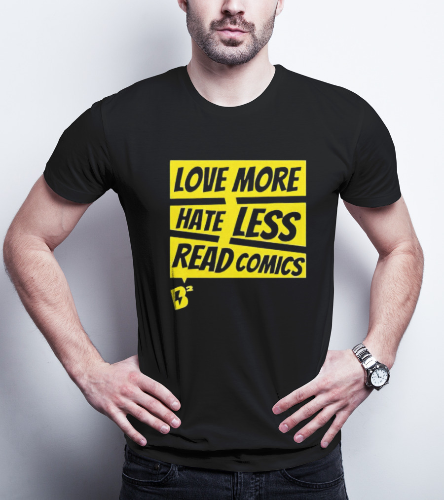 Love More Hate Less Read Comics B² Yellow Black Lettering T-Shirt