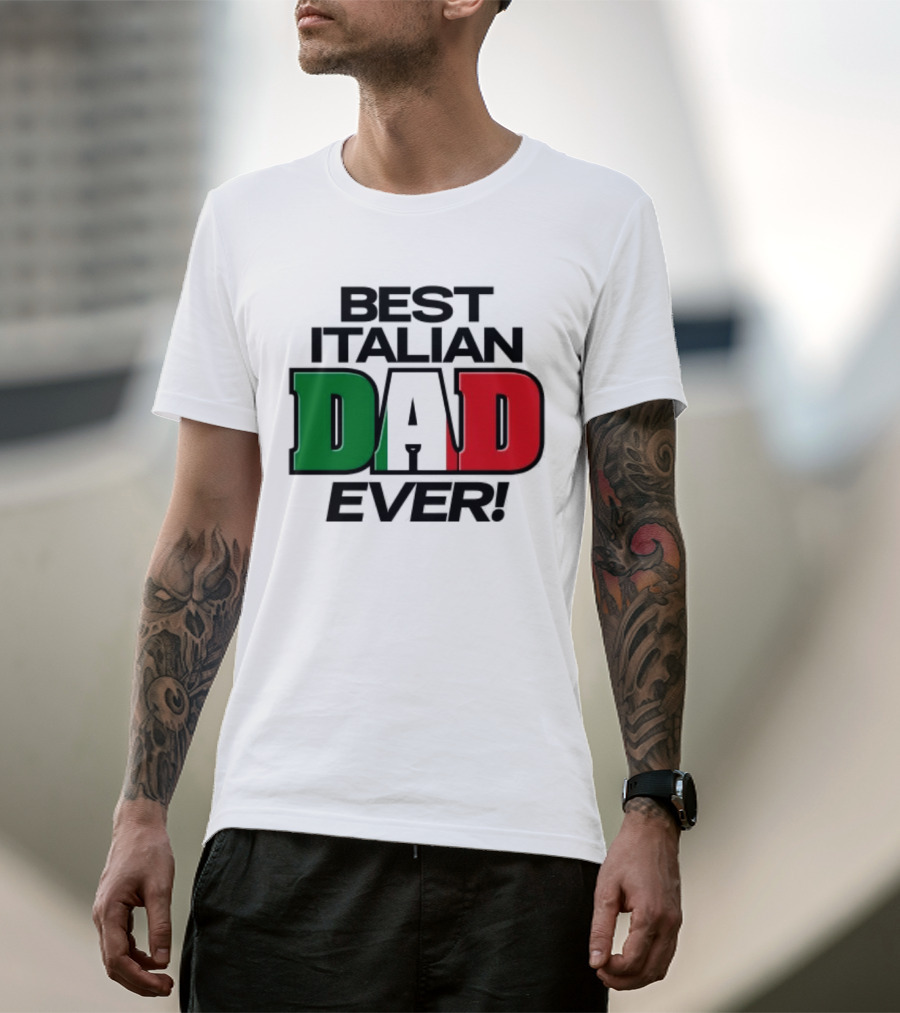 Best Italian Dad Ever Fathers Day Dad Italy Flag Colors T-Shirt