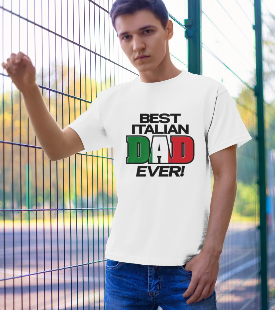 Best Italian Dad Ever Fathers Day Dad Italy Flag Colors T-Shirt