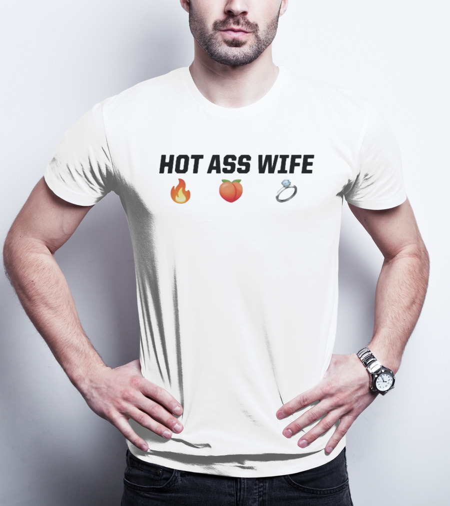 Hot Ass Wife Fire Peach Ring Emoji T-Shirt