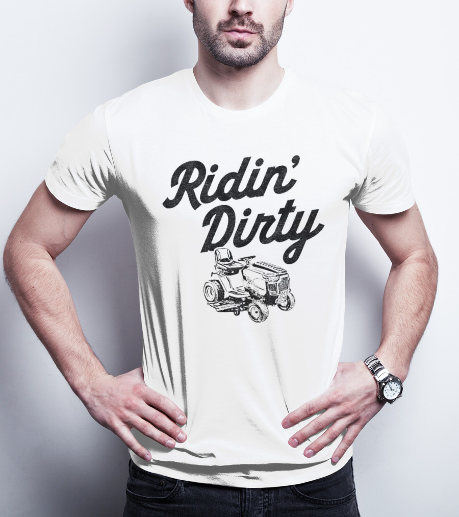 Ridin Dirty Tractor Mower T-Shirt