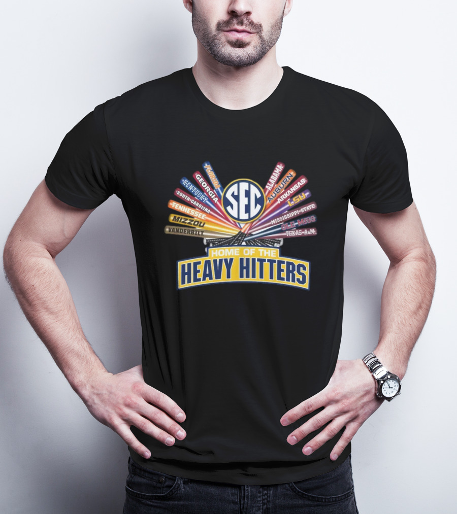 SEC Baseball Home Of The Heavy Hitters South Carolina Kentucky Georgia Alabama Auburn LSU Texas A&M Mississippi State Arkansas Vanderbilt Mizzou Tennessee T-Shirt