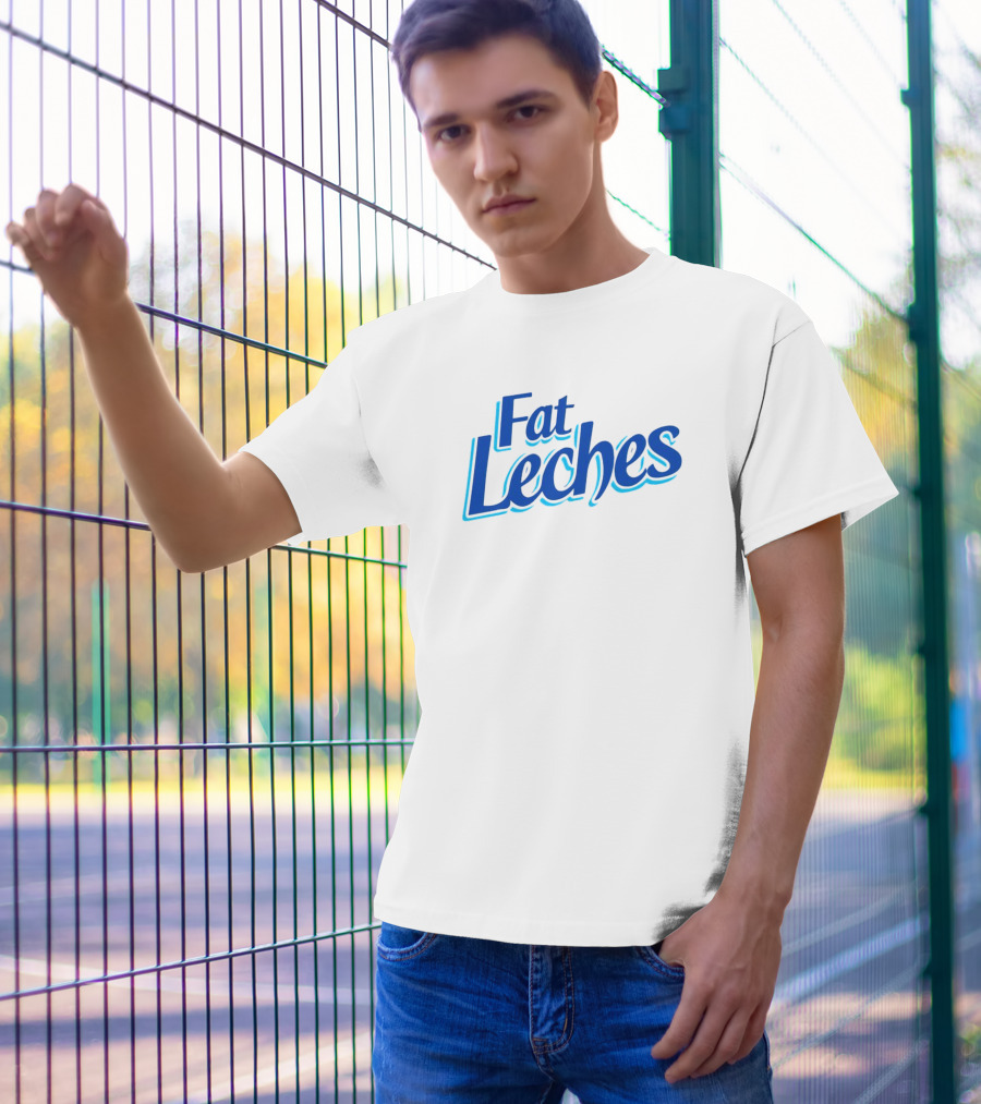 Fat Leches T-Shirt