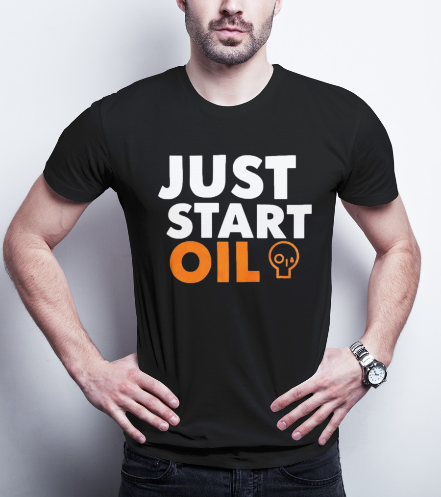 JUST START OIL T-Shirt
