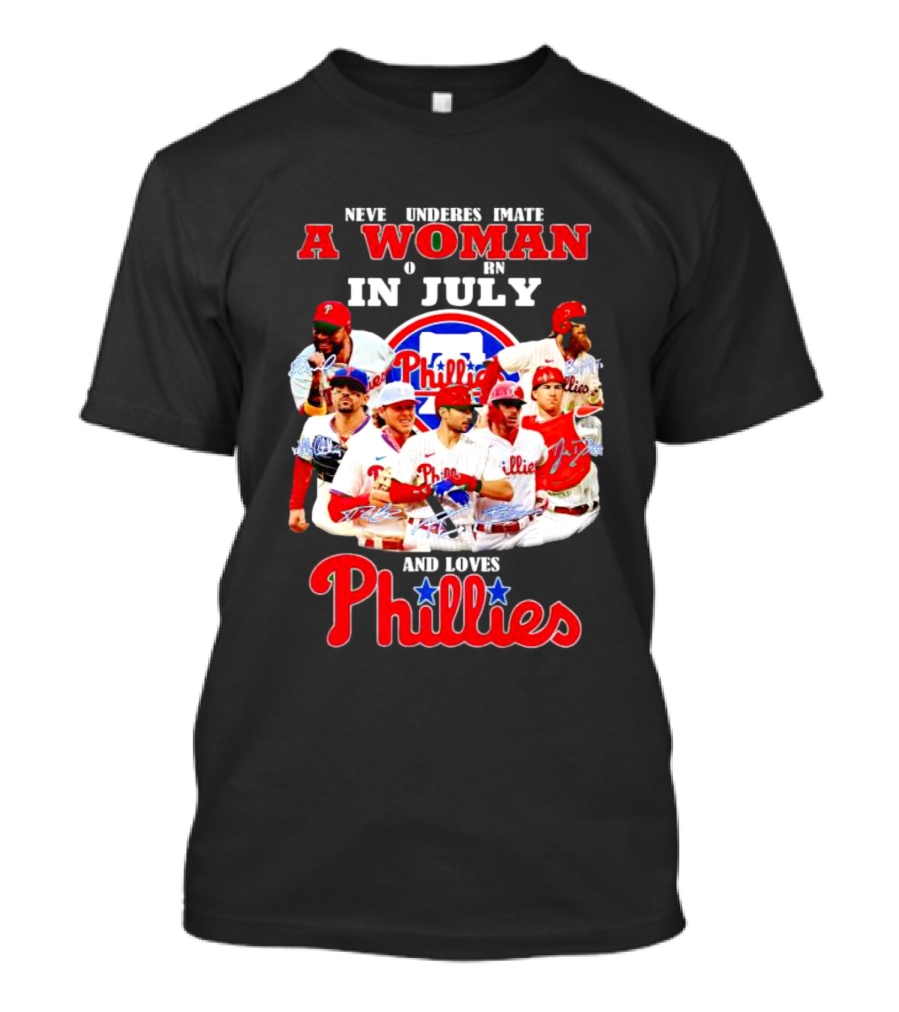 Never Underestimate A Woman Born In July Who Loves Phillies Players T-Shirt