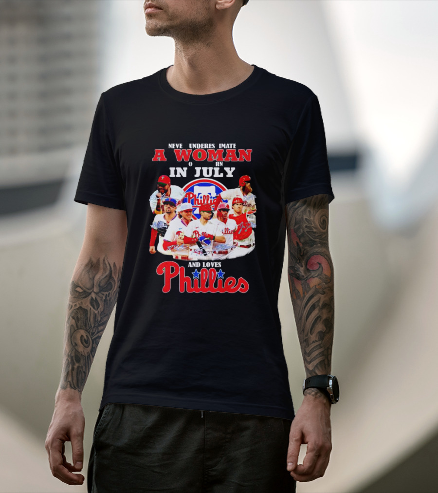 Never Underestimate A Woman Born In July Who Loves Phillies Players T-Shirt
