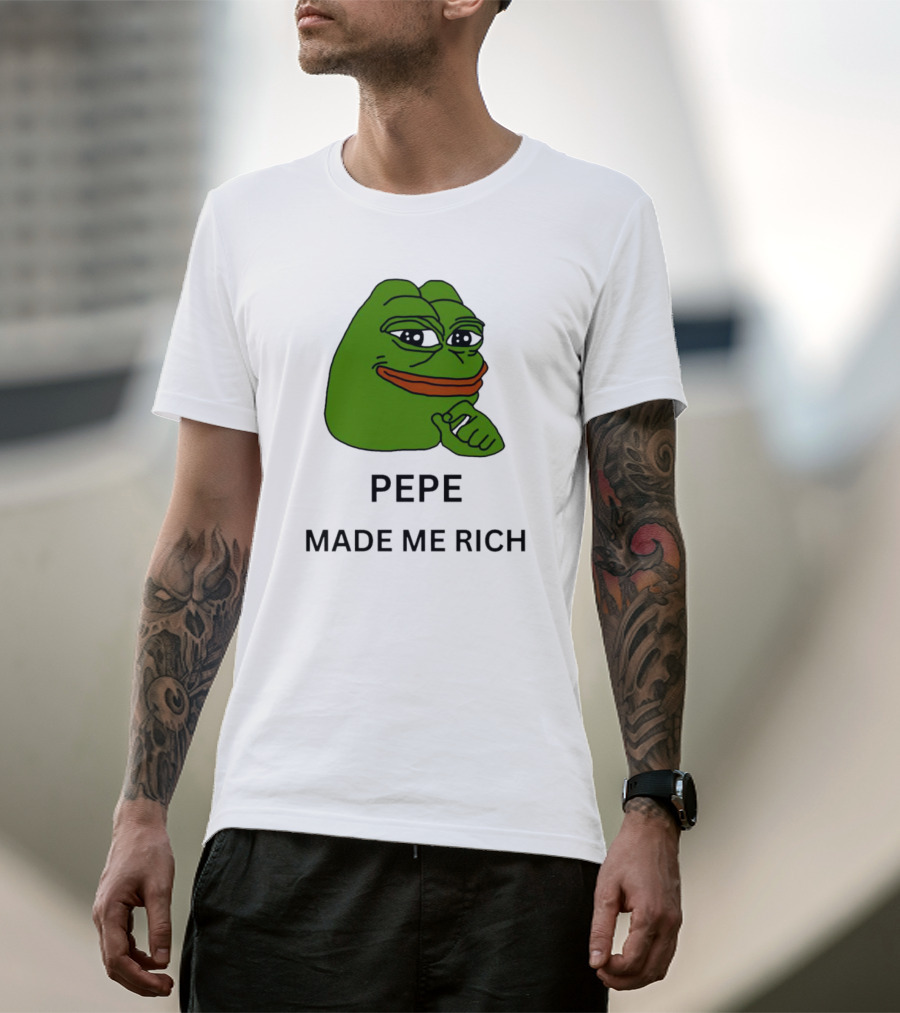 Pepe The Frog Meme Pepe Made Me Rich T-Shirt