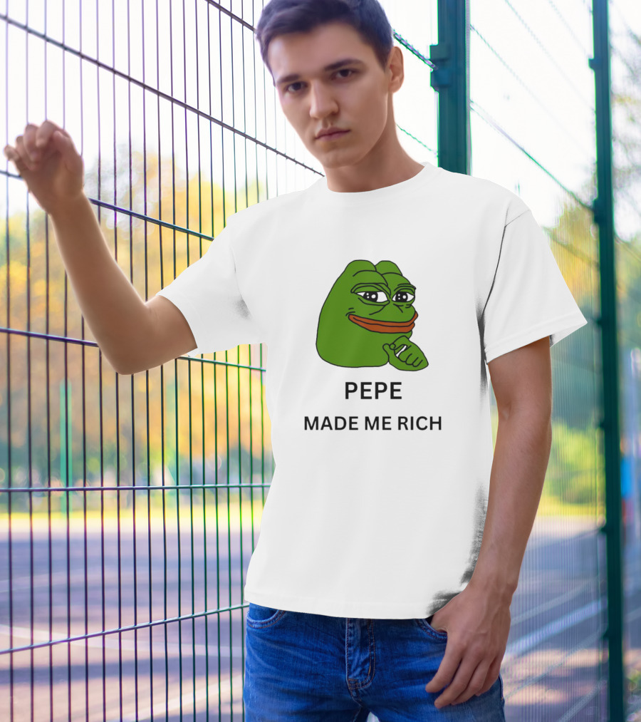 Pepe The Frog Meme Pepe Made Me Rich T-Shirt