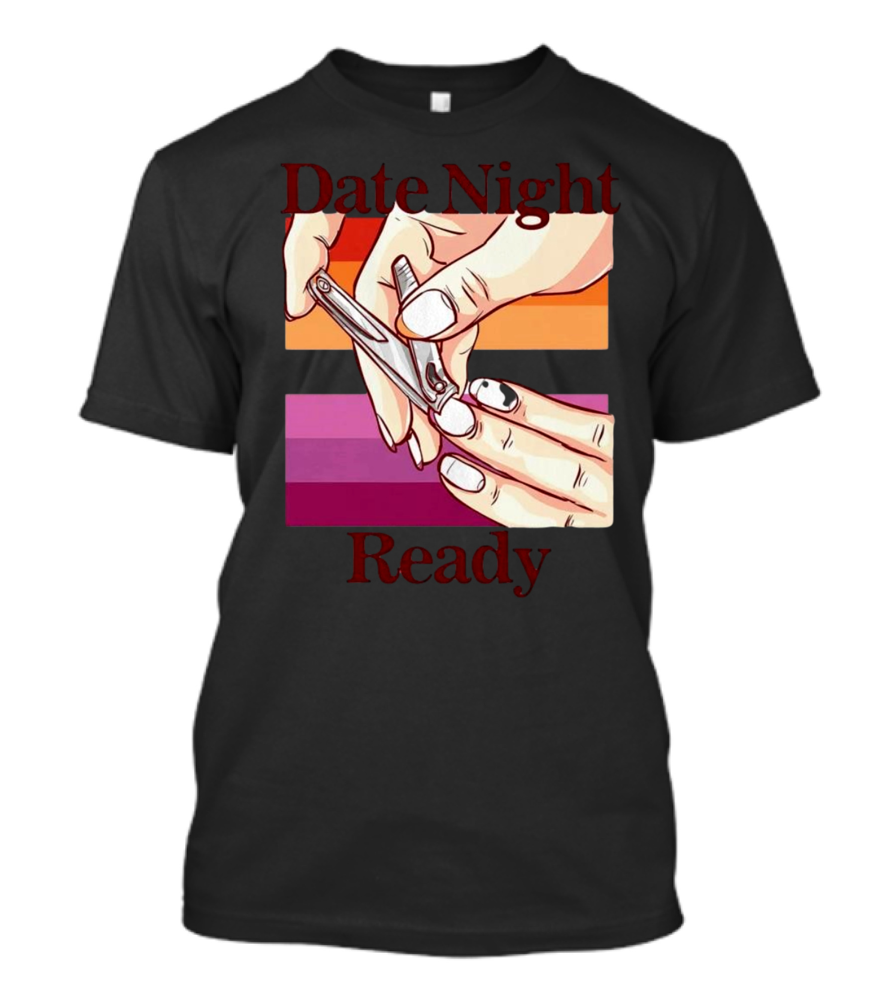 Date Night Ready Lesbian Flag Nail Clipper T-Shirt