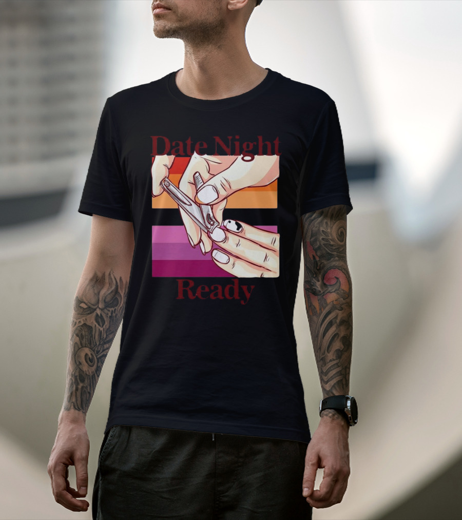Date Night Ready Lesbian Flag Nail Clipper T-Shirt