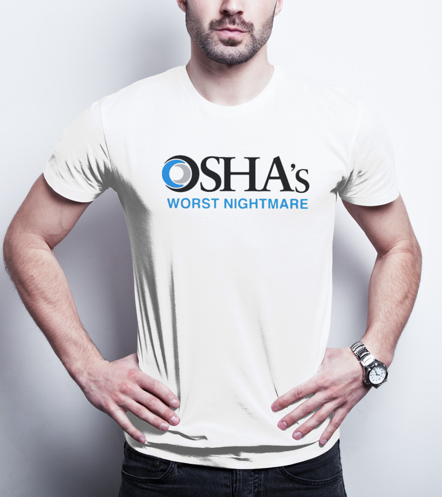 OSHA's Worst Nightmare Safety Hazard Eye T-Shirt