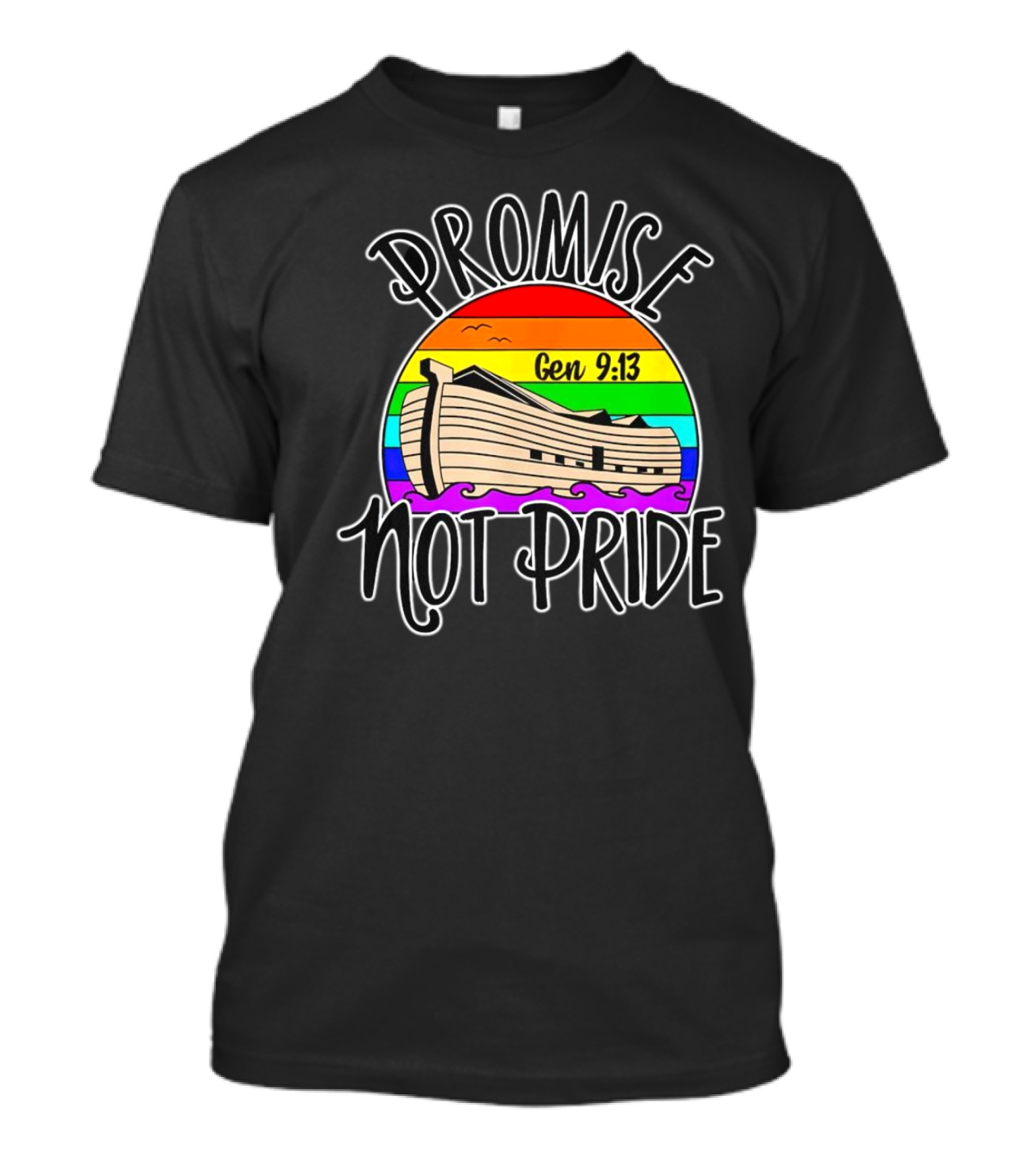 Promise Not Pride Gen 9:13 Noah's Ark Rainbow T-Shirt