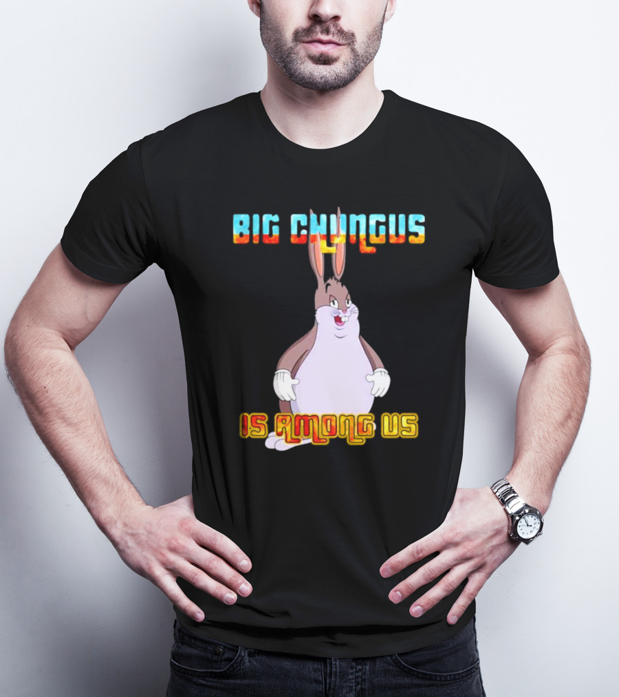 Big Chungus Is Among Us Meme Crossover Iconic Character Humor T-Shirt