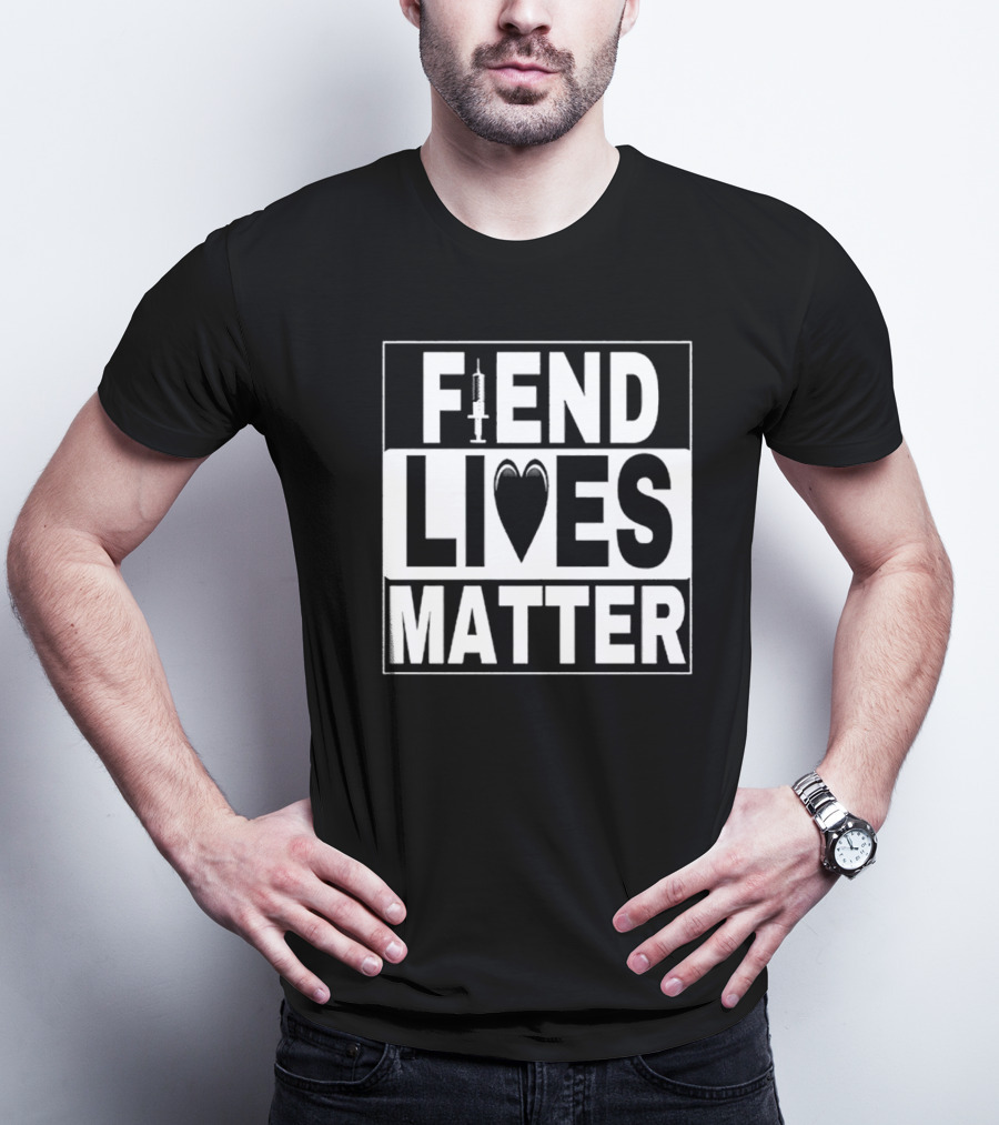 Fiend Lives Matter Syringe And Heart T-Shirt