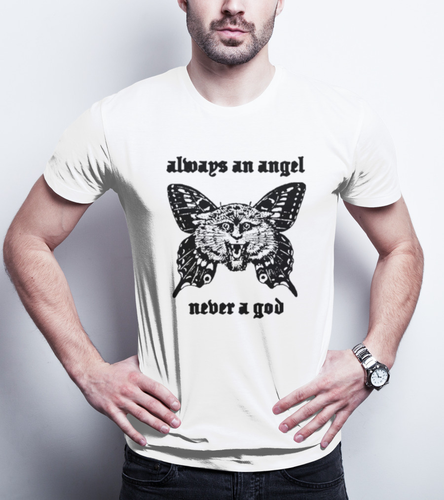 Always An Angel Never A God Cat And Butterfly Wings T-Shirt