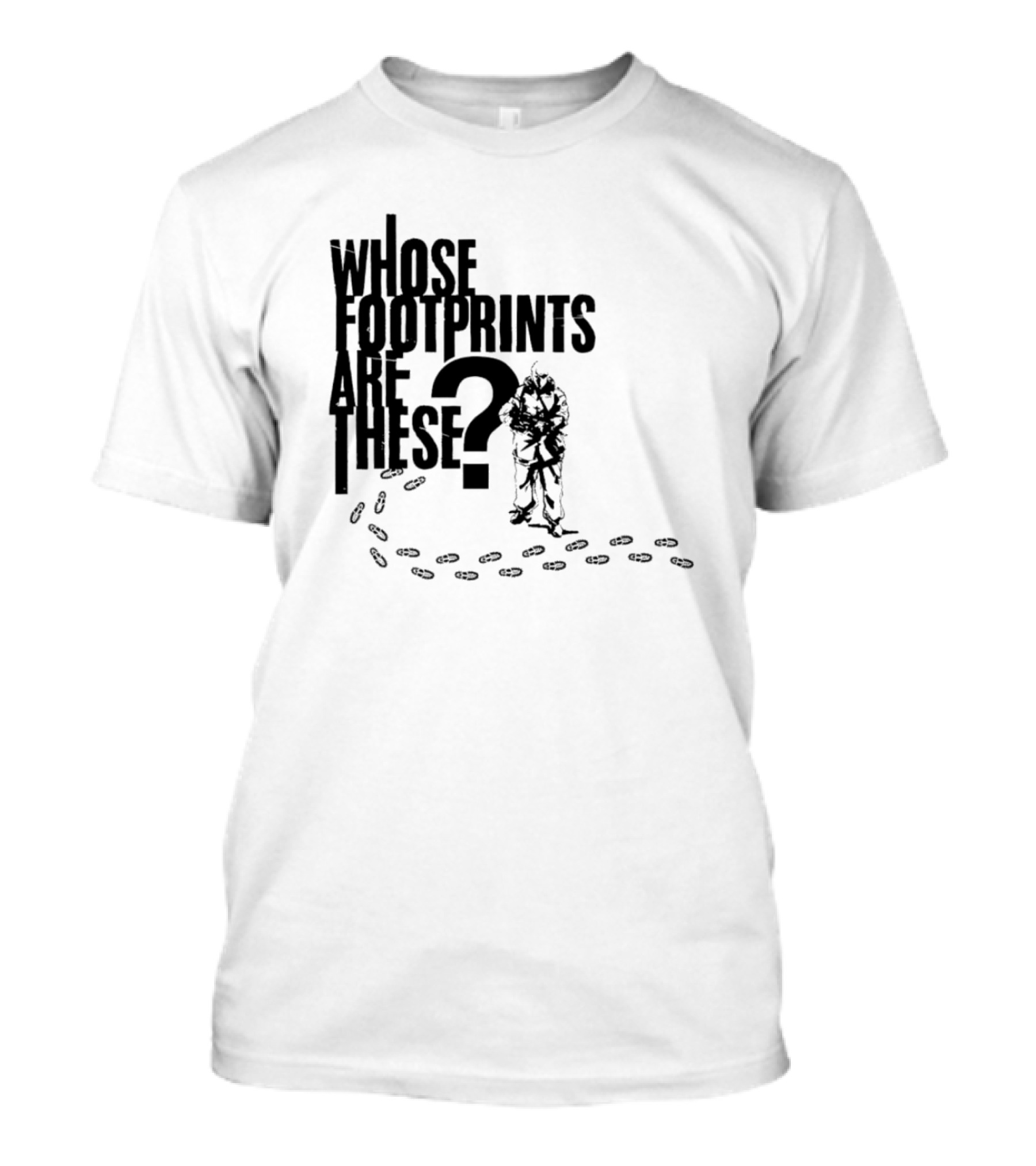 WHOSE FOOTPRINTS ARE THESE? T-Shirt