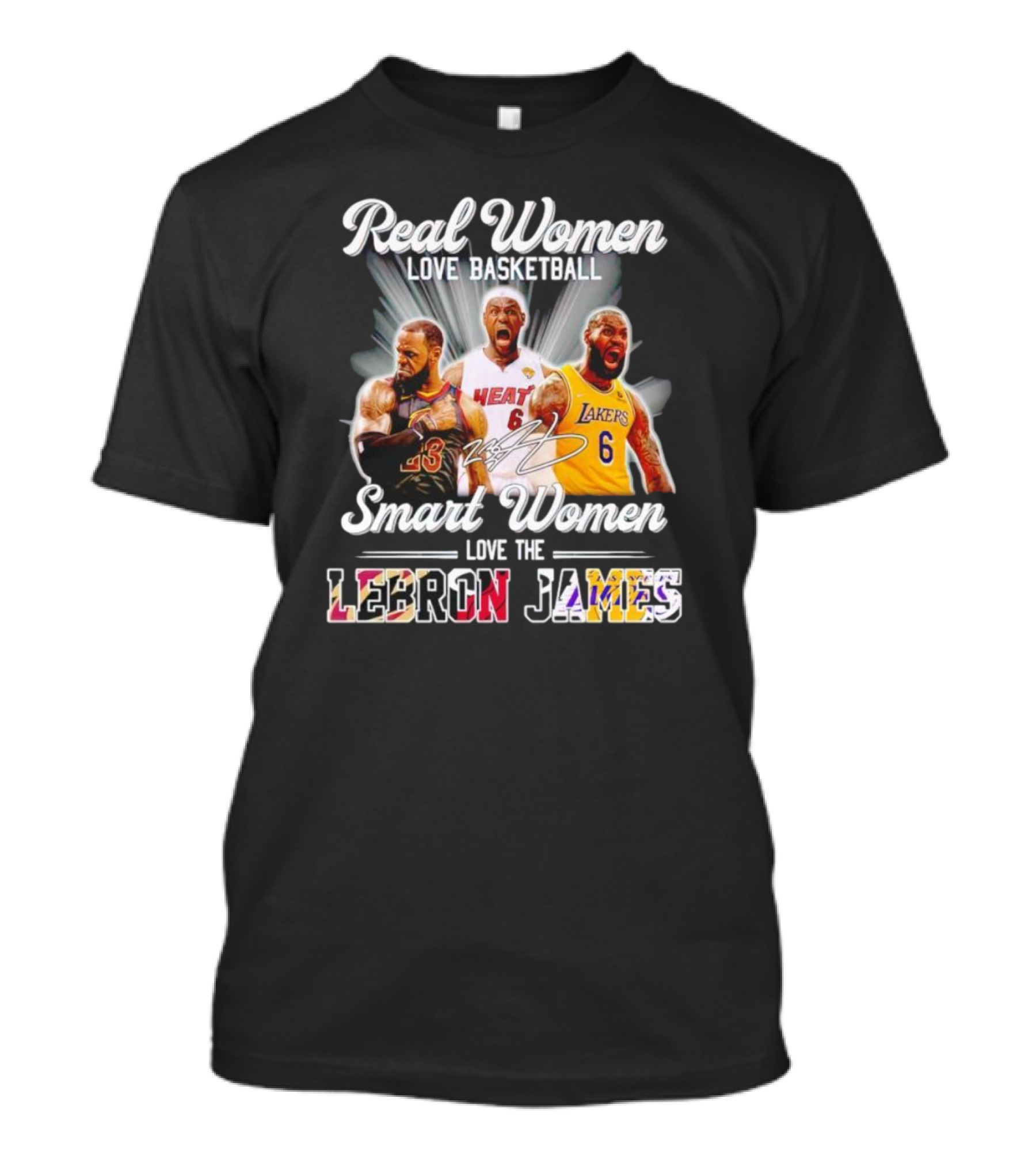 Real Women Love Basketball Smart Women Love The LeBron James Signature Lakers Heat Cavaliers T-Shirt