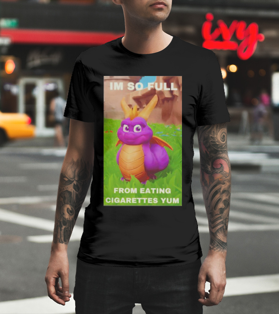 Spyro I'm So Full From Eating Cigarettes Yum T-Shirt