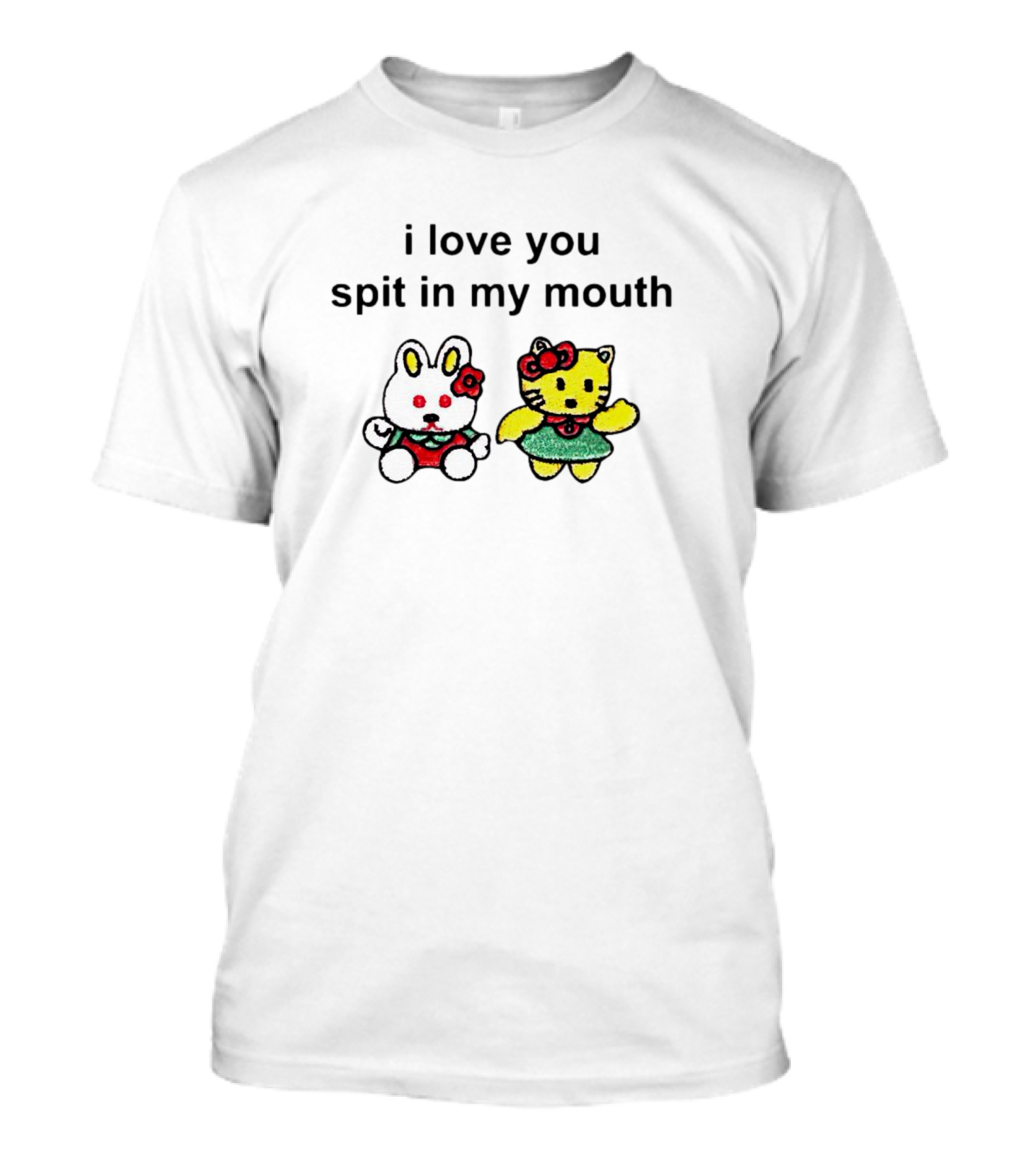 Hello Kitty I Love You Spit In My Mouth Cute Characters T-Shirt
