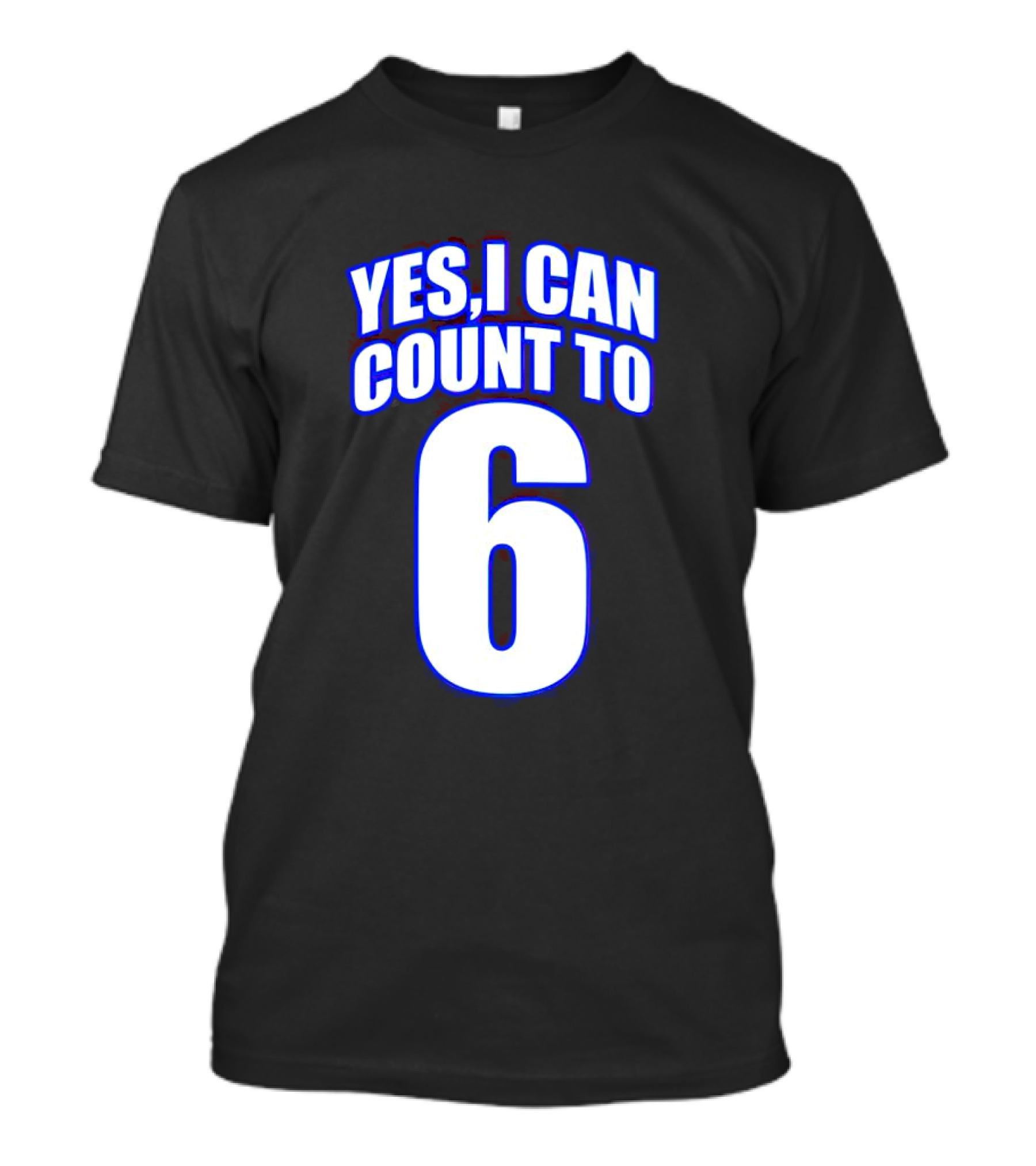 Yes I Can Count To 6 T-Shirt