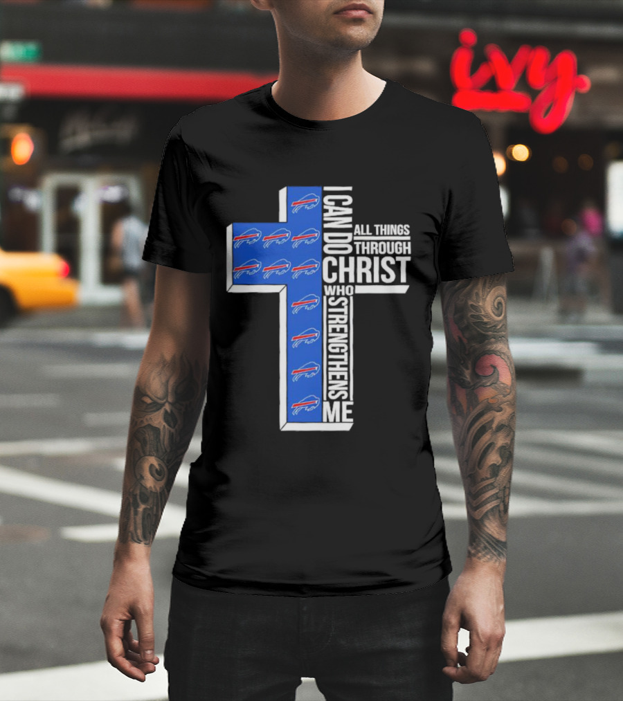 Buffalo Bills I Can Do All Things Through Christ Who Strengthens Me Christianity Cross T-Shirt