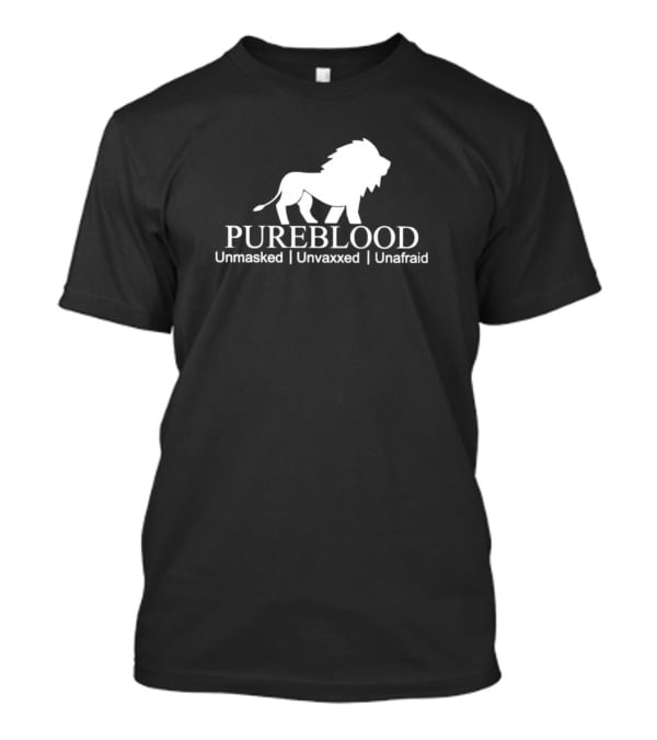 Pureblood Unmasked Unvaxxed Unafraid Lion T-Shirt