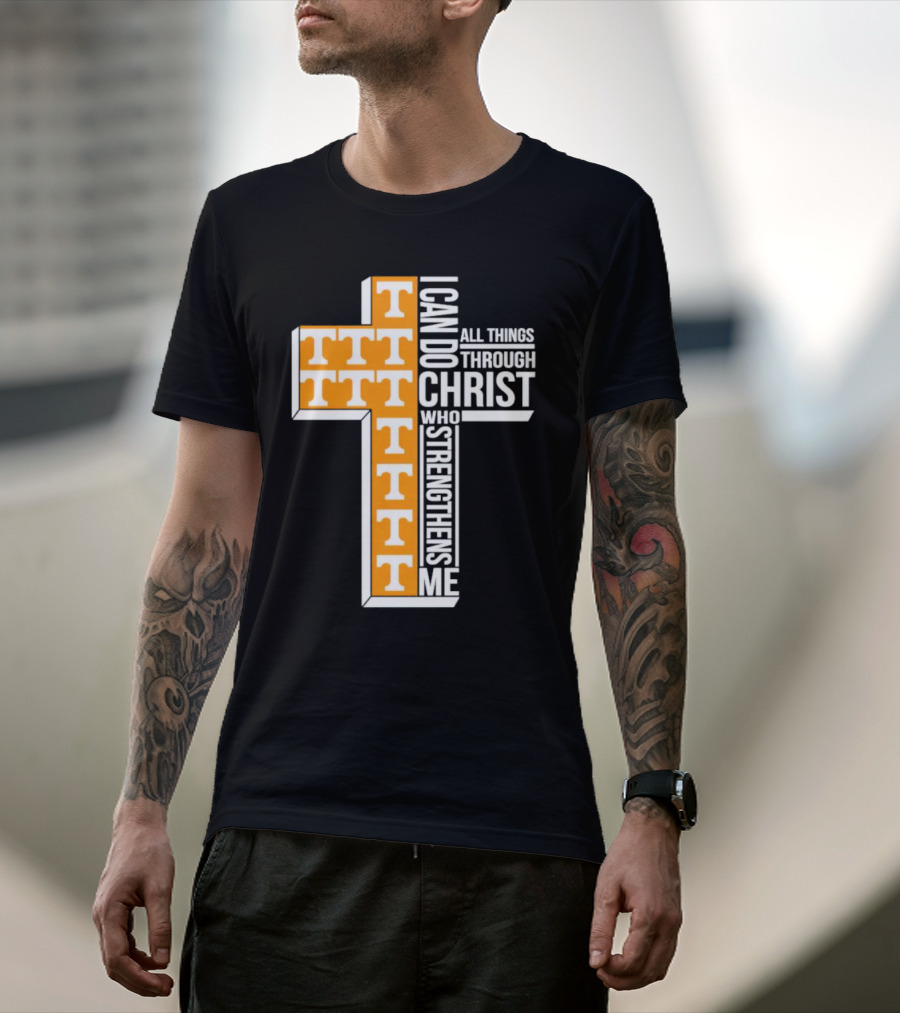 Tennessee Volunteers I Can Do All Things Through Christ Who Strengthens Me Cross T-Shirt