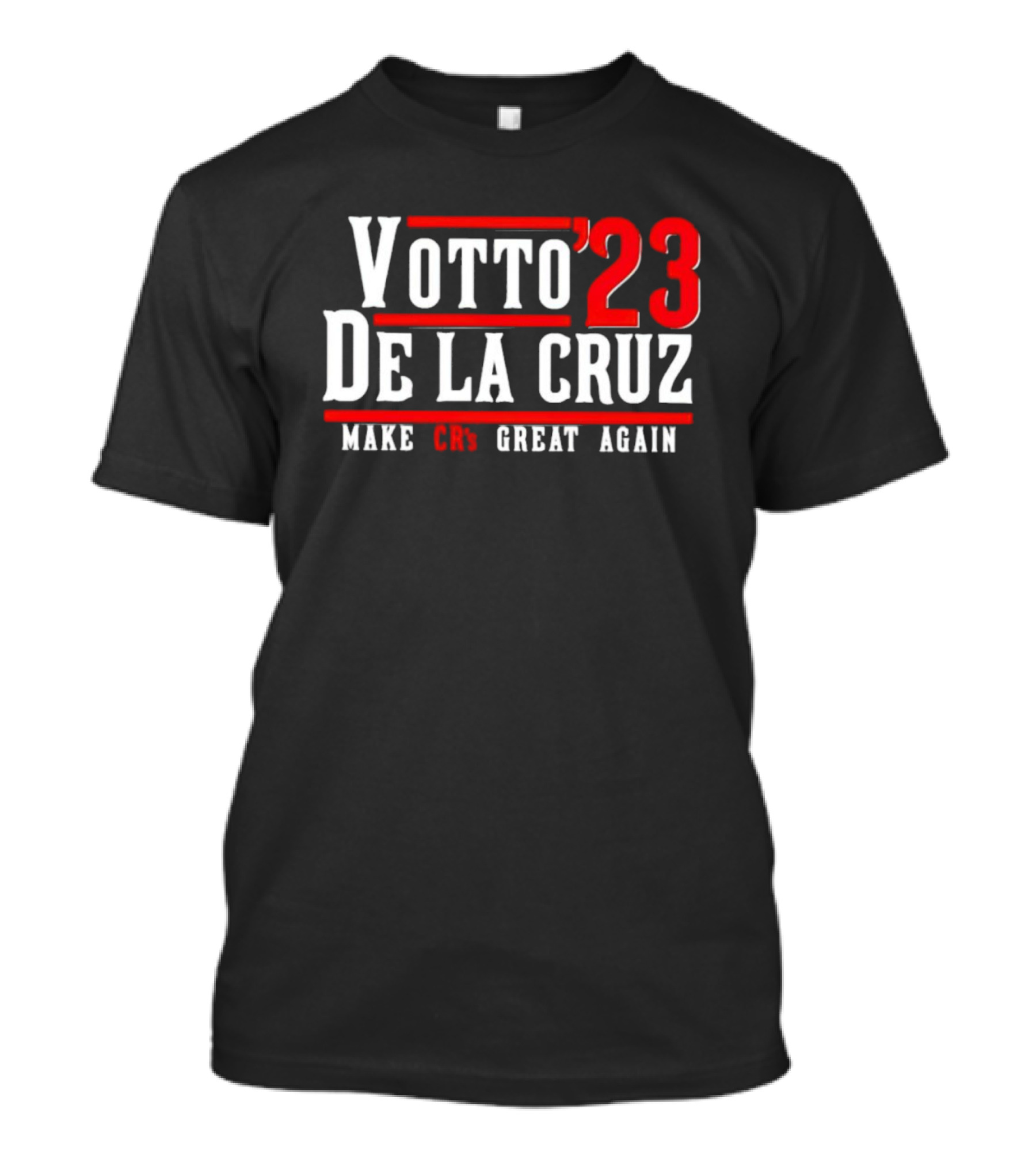 Votto’23 De La Cruz Make CR’s Great Again T-Shirt
