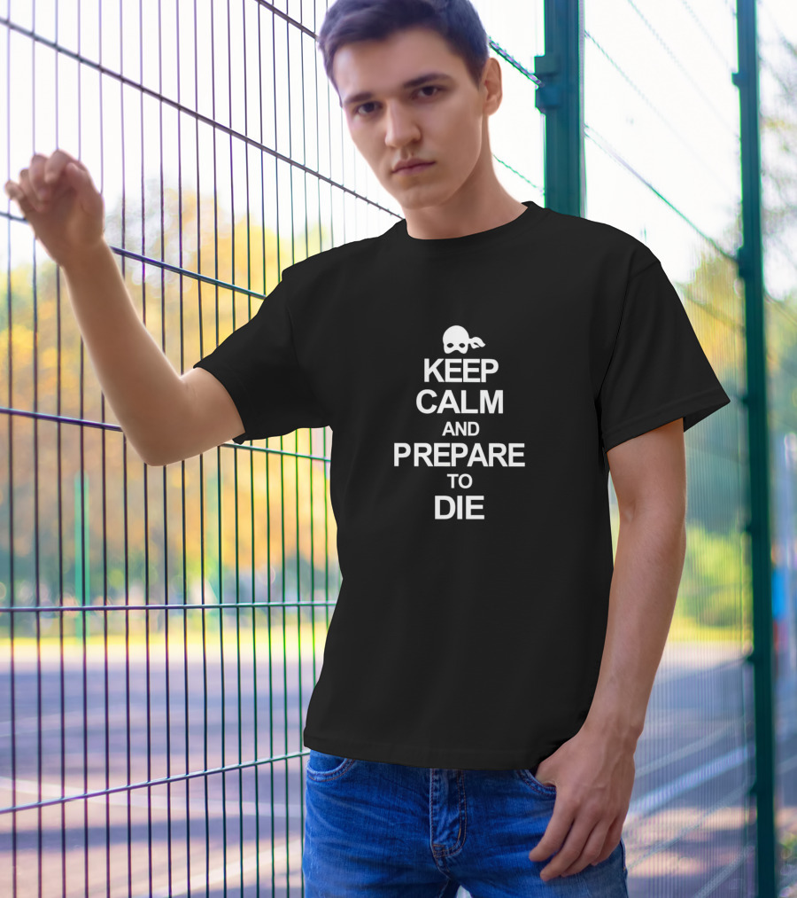 Keep Calm And Prepare To Die Mask T-Shirt