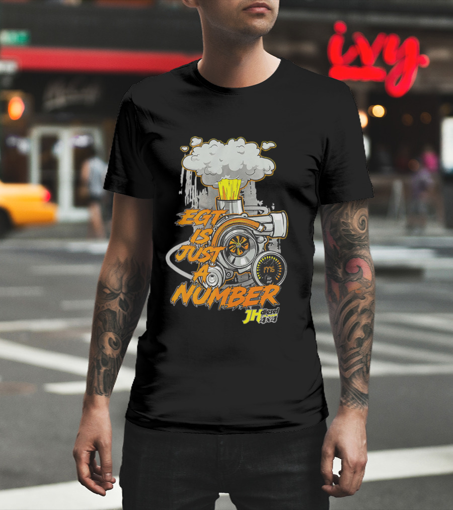 EGT Is Just A Number JH Diesel 4x4 Turbo Engine T-Shirt