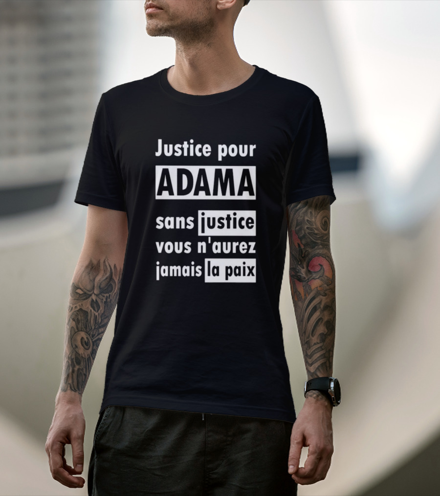 Justice Pour Adama Sans Justice Vous N’Aurez Jamais La Paix T-Shirt