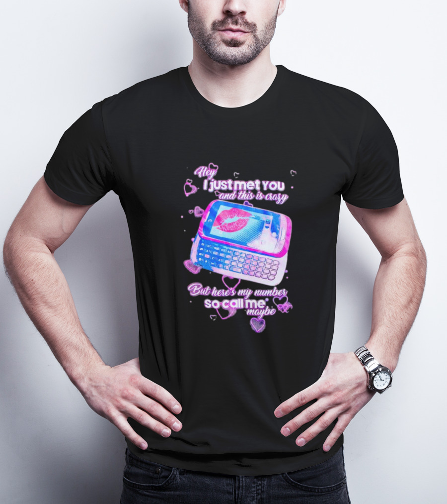 Hey I Just Met You And This Is Crazy But Here's My Number So Call Me Maybe Retro Phone T-Shirt