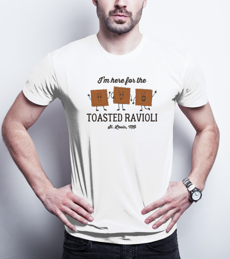 I’m Here For The Toasted Ravioli St. Louis MO T-Shirt