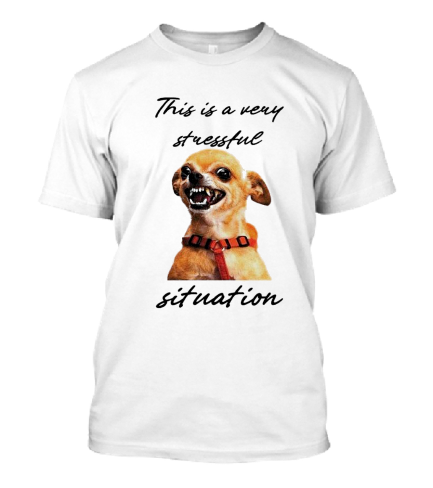 This Is A Very Stressful Situation With Grinning Dog Image T-Shirt