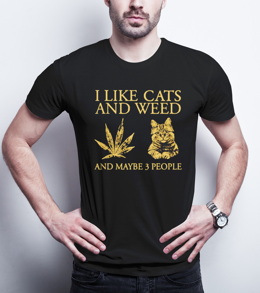 I Like Cats And Weed Cannabis Leaf Cat Lovers And Maybe 3 People T-Shirt