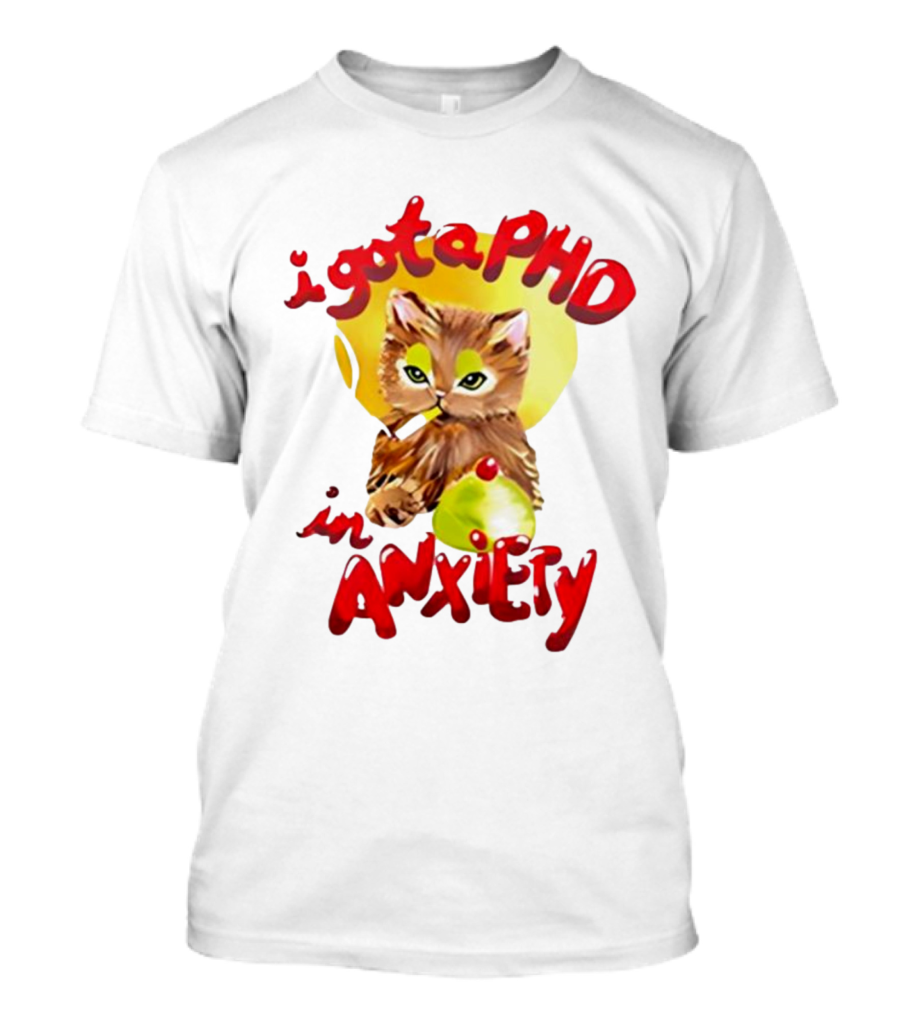 Cat I Gota PhD In Anxiety T-Shirt